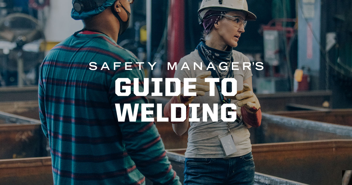 A Safety Manager's Guide to Welding